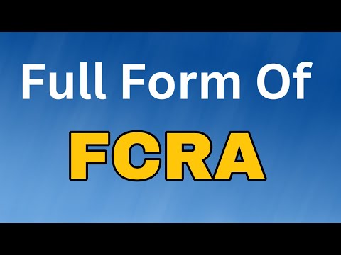 FCRA Full Form/FCRA meaning या मतलब क्या होता है.