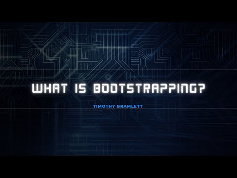 What is Bootstrapping?