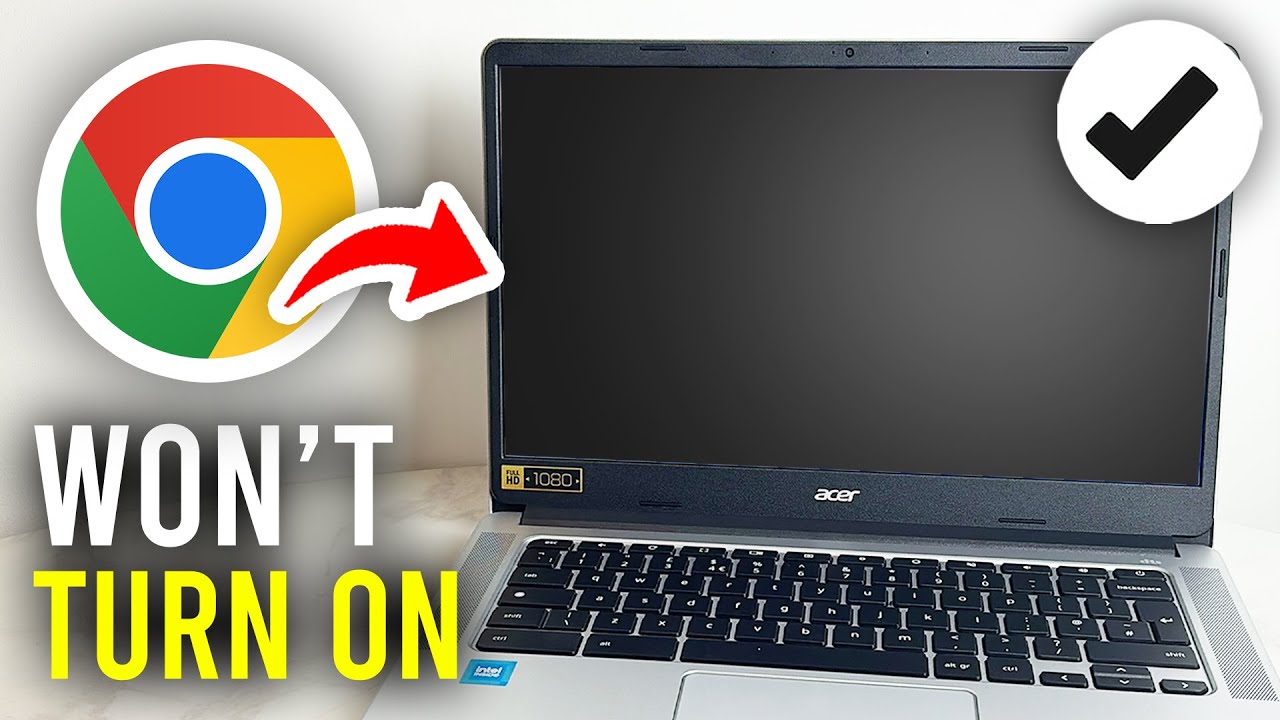 How To Fix Chromebook Not Turning On - Full Guide