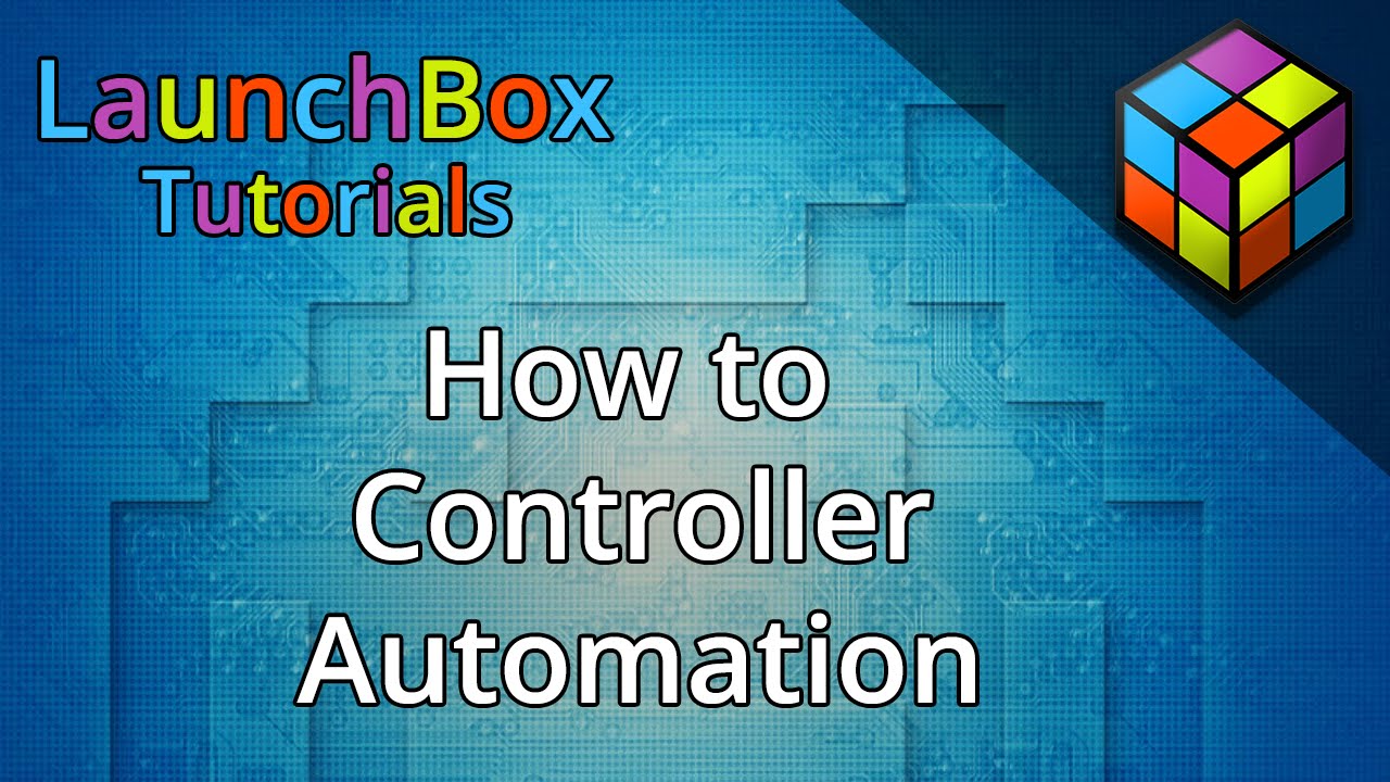 How to Controller Automation - Feature Specific LaunchBox Tutorials