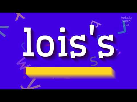 How to say "lois's"! (High Quality Voices)