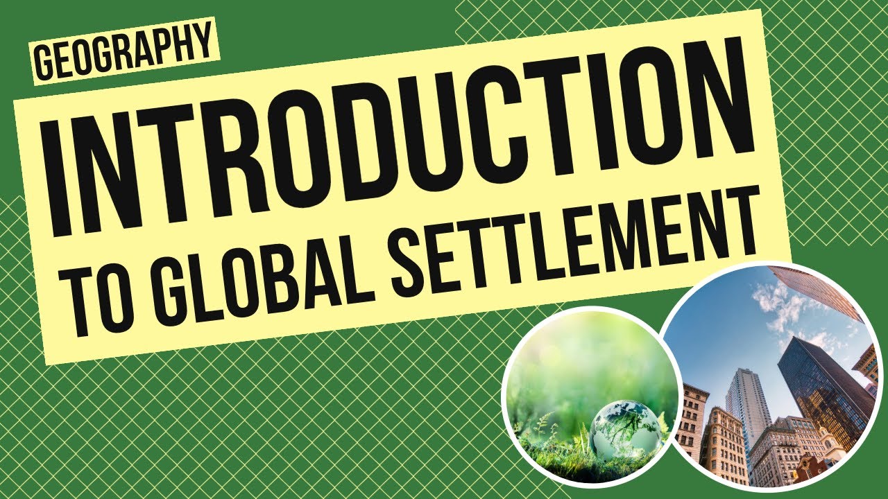Introduction to Global Settlement: Patterns and Sustainability