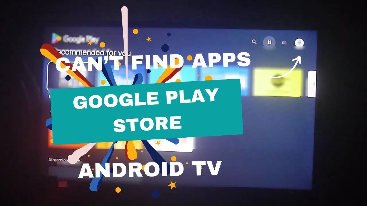 Can't find some apps on Google Play or Android TV? Fix this issue!