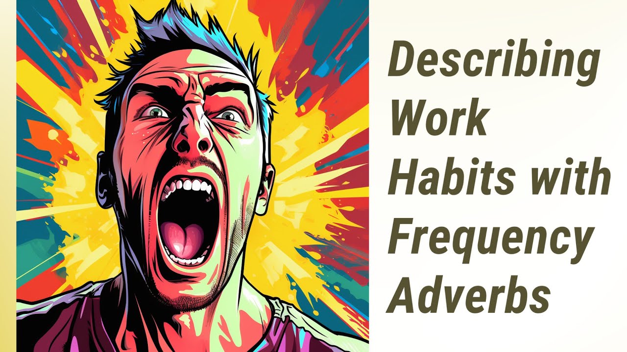 Boost Your English: Describing Work Habits with Frequency Adverbs