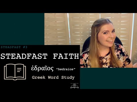 Steadfast Faith (Greek Word Study ἑδραῖος "hedraios") | Brain Injury Bible Study - STEADFAST #3