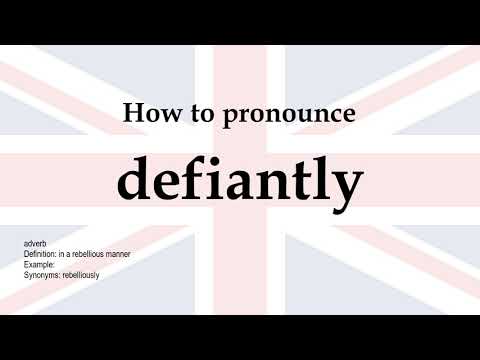 How to pronounce 'defiantly' + meaning