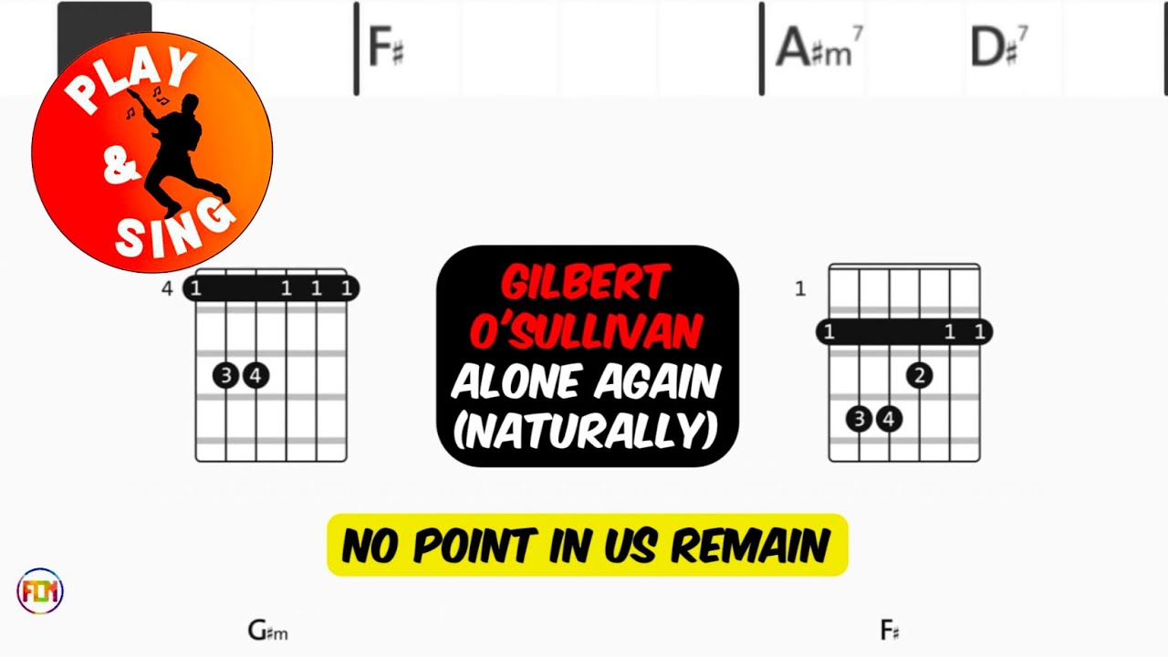 GILBERT O'SULLIVAN Alone Again Naturally FCN GUITAR CHORDS & LYRICS