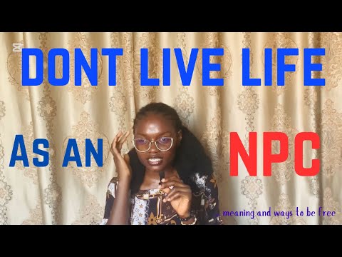 Living as an NPC|meaning|how to break free.~ must watch