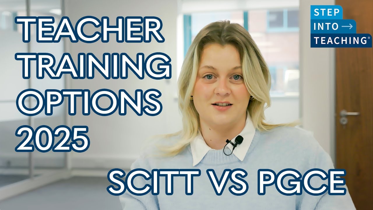 Routes Into Teacher Training 2025 & QTS - PGCE vs SCITT