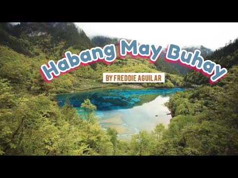 Habang May Buhay With Lyrics By Freddie Aguilar