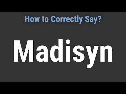 How to Pronounce Name Madisyn (Correctly!)