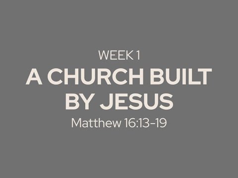 A Church Built By Jesus (6/22/25)