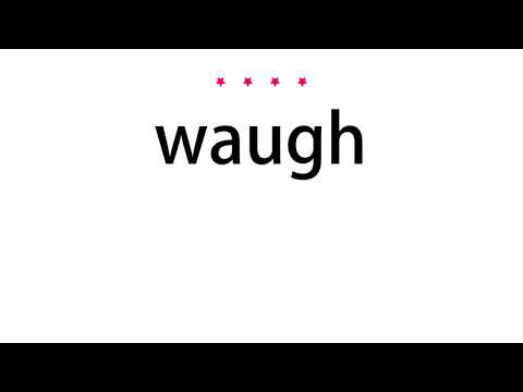 How to pronounce waugh - Vocab Today