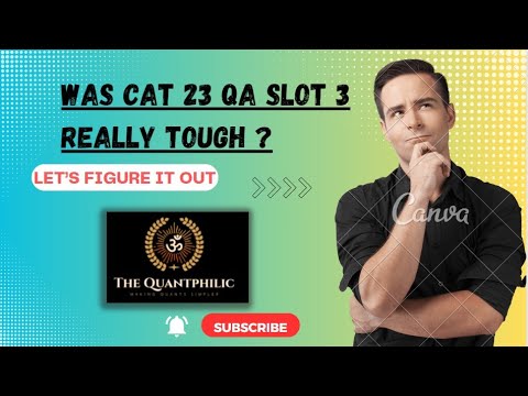 Was Slot 3 QA really tough ll In depth analysis ll CAT 23 QA SLOT 3