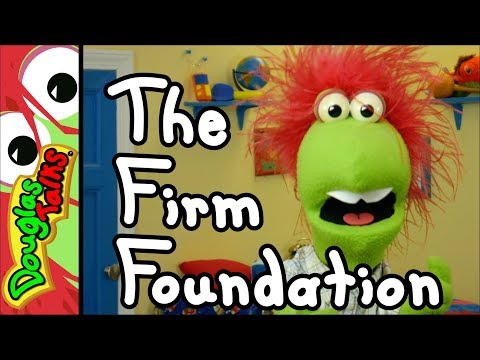 The Firm Foundation | Build your life on Jesus