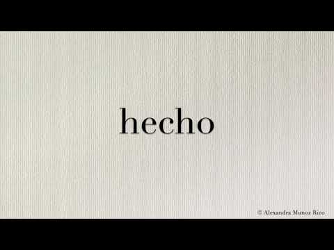 How to pronounce in Spanish the word “hecho“ (Fact)