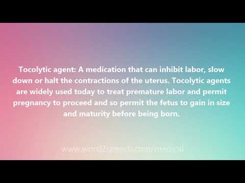 Tocolytic agent - Medical Definition and Pronunciation
