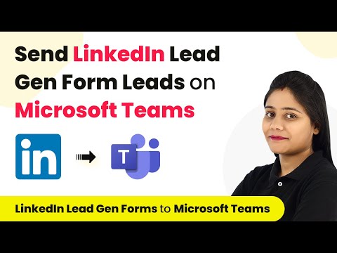 How to Send LinkedIn Lead Gen Form Leads on Microsoft Teams - Integrate LinkedIn & Microsoft Teams