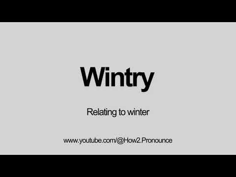 How to pronounce Wintry