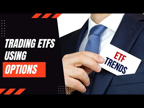 Trading ETFs Using Options