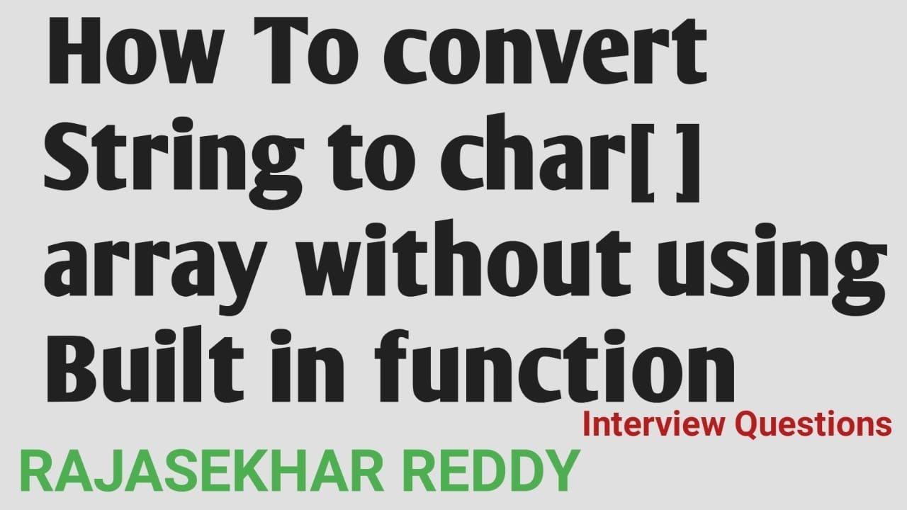 How To Convert String to char Array  without using predefined Function | Java Interview Questions