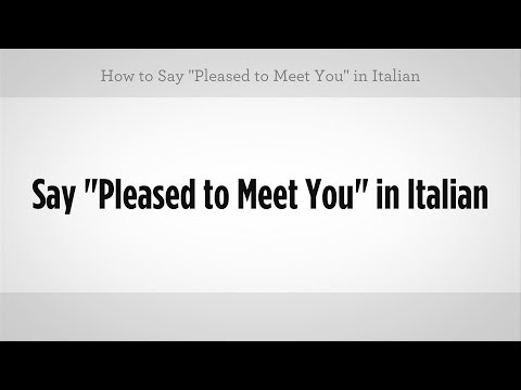 How to Say "Pleased to Meet You" | Italian Lessons