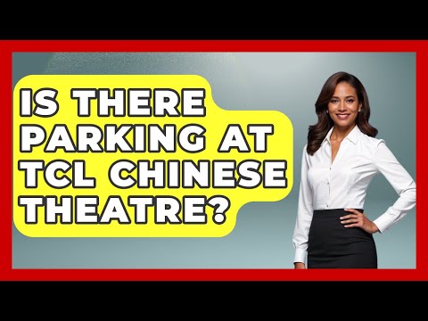 Is There Parking At TCL Chinese Theatre? - United States Revealed