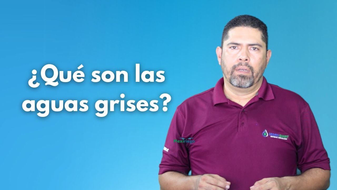 ¿Qué son las aguas grises?
