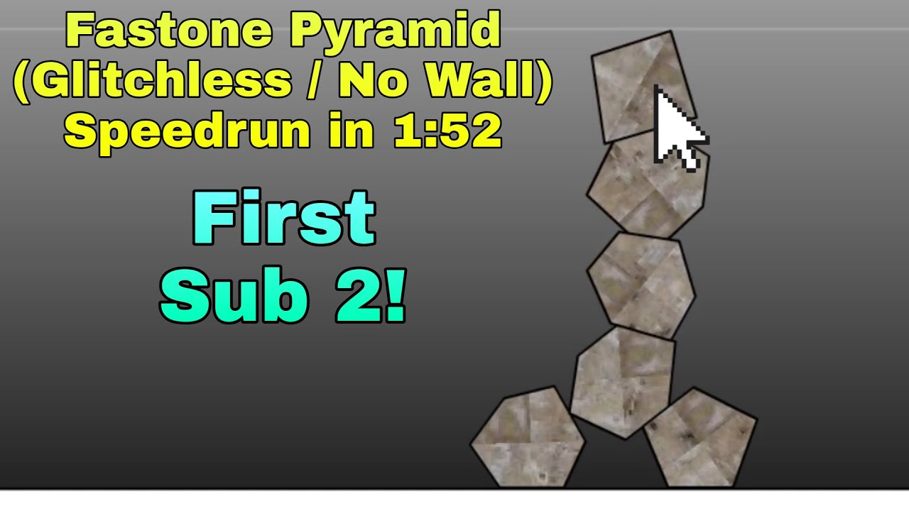 [WR] Fastone Pyramid (Glitchless / No Wall) Speedrun in 1:52.867