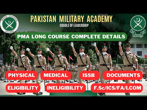 PMA Long Course complete details | Join pak army after Fsc, ICs, I.com, FA | PMA LC requirements