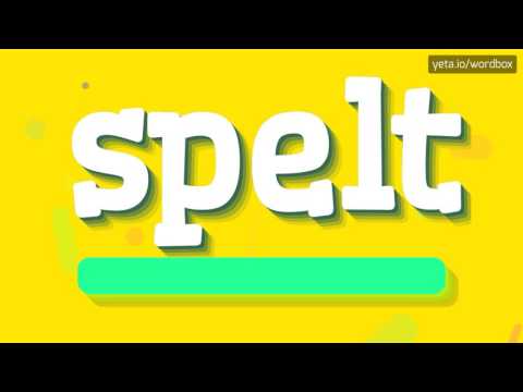 SPELT - HOW TO PRONOUNCE IT!?