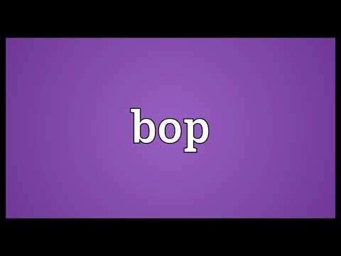 Bop Meaning