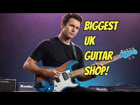 Unbelievable! Inside the UK's Biggest Guitar Shop