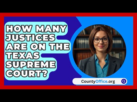 How Many Justices Are On The Texas Supreme Court? - CountyOffice.org