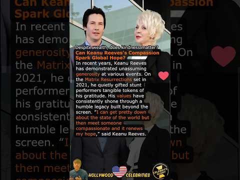 Can Keanu Reeves’s Compassion Spark Global Hope?