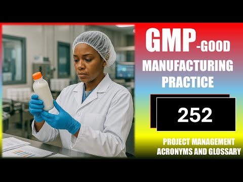 GMP - Good Manufacturing Practice |Project Management Acronyms and Glossary | No. 252