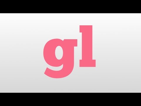 gl meaning and pronunciation