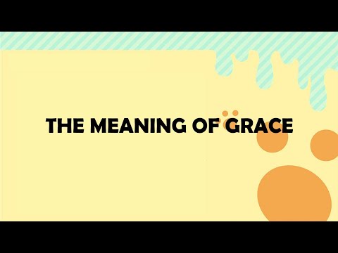 DDN 56: THE MEANING OF GRACE