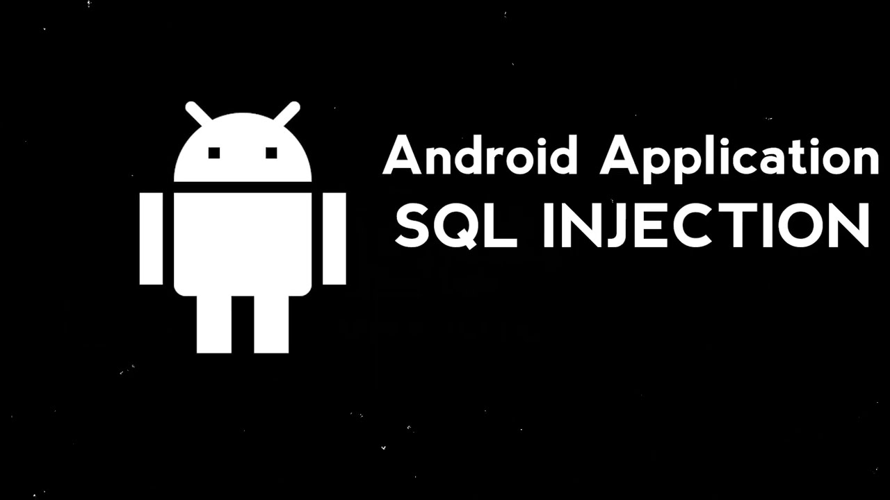 5.7 Exploiting Android SQL Injections