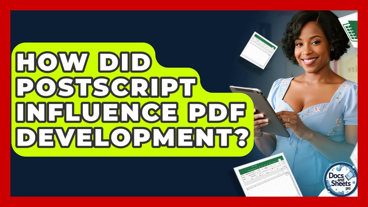 How Did PostScript Influence PDF Development? - Docs and Sheets Pro