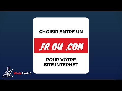 Votre domaine en .fr ou en .com ? La réponse en 4mn chrono !