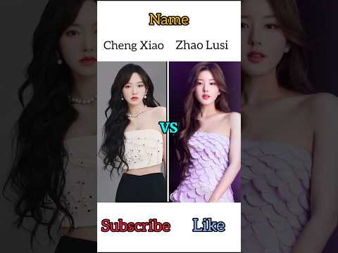 Cheng Xiao Vs Zhao Lusi ๐โจ Who is your favourite? Please Comment โบ๏ธ #zhaolusi #vs #chengxiao #shorts