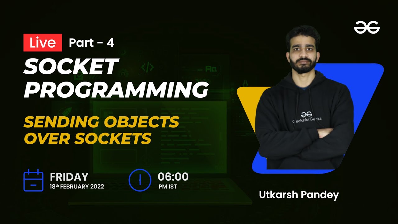 Socket programming part 4 | Utkarsh Pandey | GeeksforGeeks Python