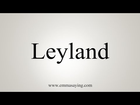 How To Say Leyland