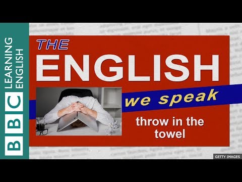 Throw in the towel: The English We Speak