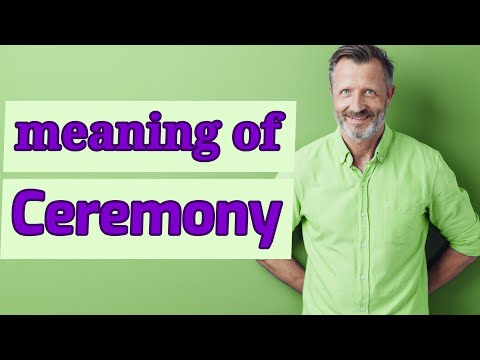 Ceremony | Meaning of ceremony