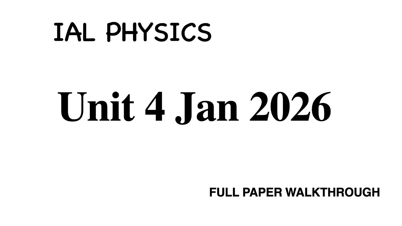 Edexcel IAL Physics Unit 4 January 2026 Full Paper Walkthrough