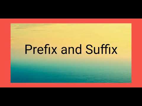 Prefix and suffix.