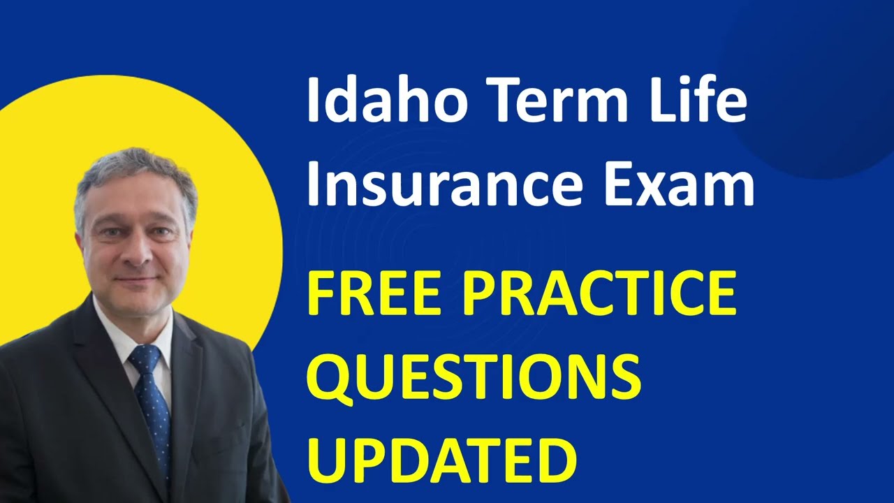 Idaho Term Life Insurance Free Practice Questions