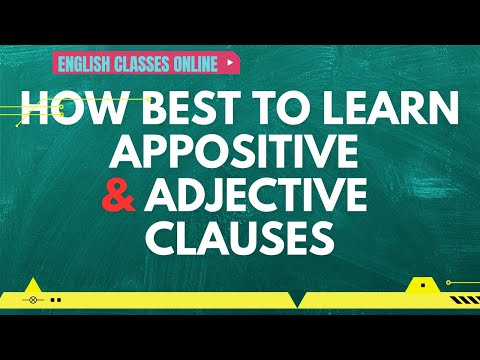HOW BEST TO LEARN APPOSITIVE AND ADJECTIVE CLAUSES SC EXPORT